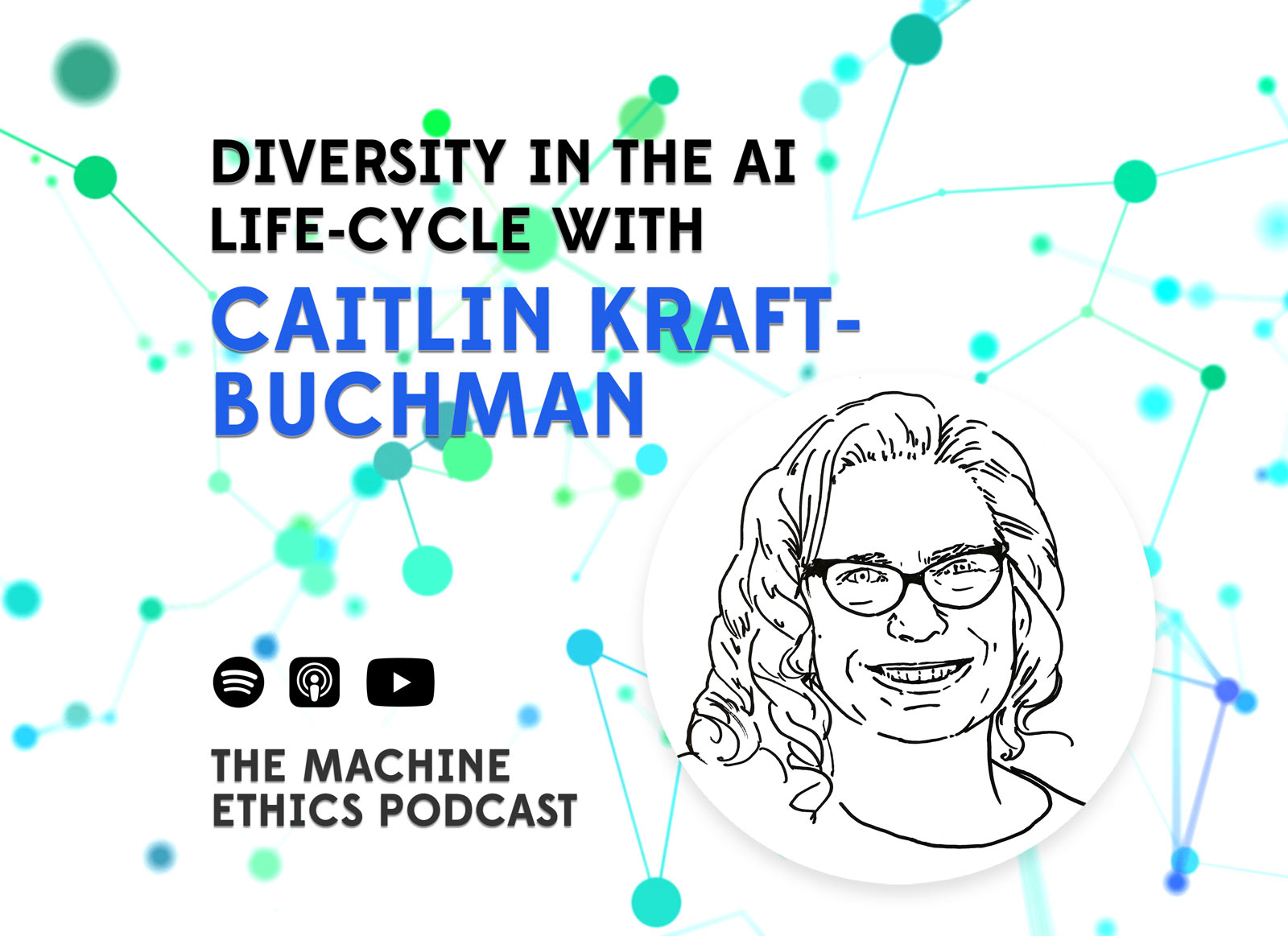 Machine Ethics Podcast: Diversity in the AI life-cycle with Caitlin ...